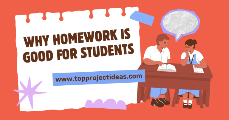 100 Reasons Why Homework Is Good For Students? – Top Project Ideas